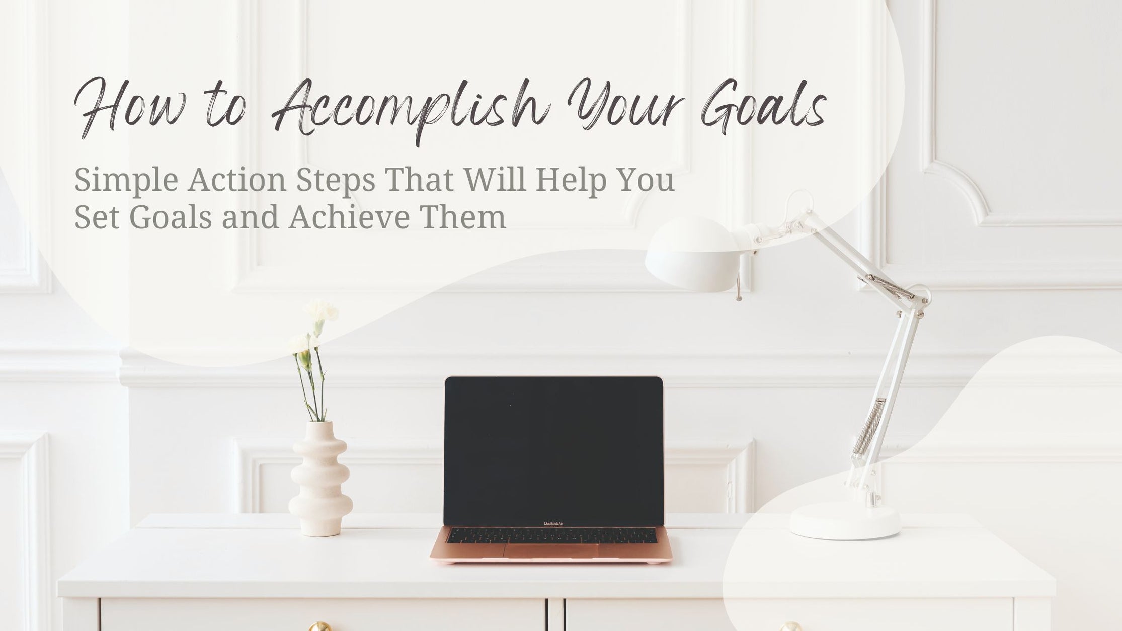 How to Accomplish Your Goals: - Personalized Gallery